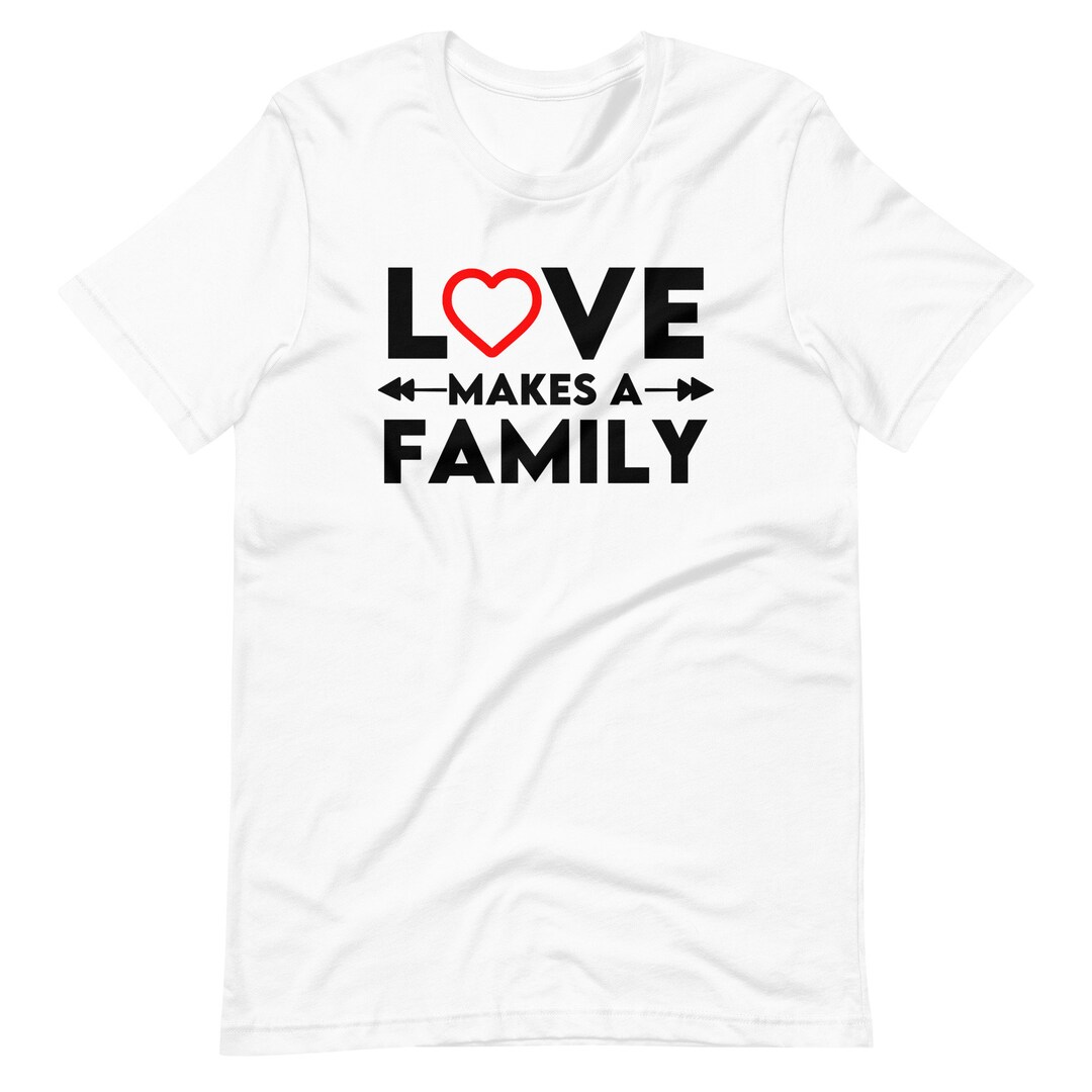 Family T Shirt Love Makes A Family Unisex T shirt Etsy family-t-shirt-love-makes-a-family-unisex-t-shirt-etsy