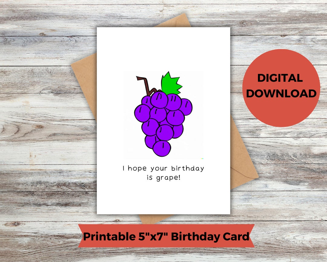 Printable Funny Birthday Card - Grape Birthday Pun - PDF, JPEG, PNG - Etsy