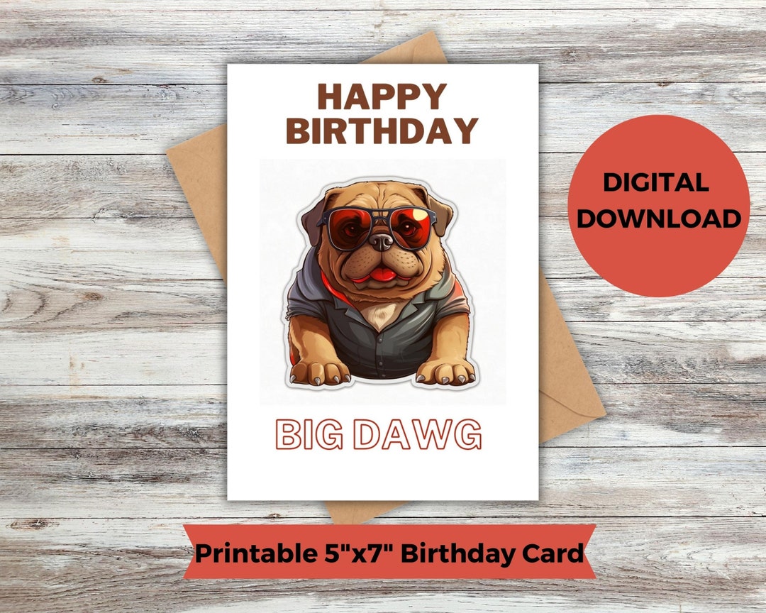 Printable Funny Birthday Card - Happy Birthday Big Dawg - JPEG, PNG - Etsy