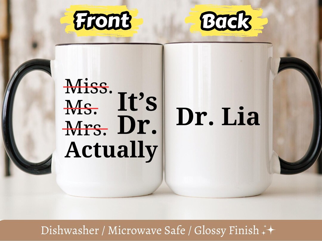 Miss Ms Mrs It's Dr Actually Mug, Personalized Dr Coffee Mug, PHD Mug ...