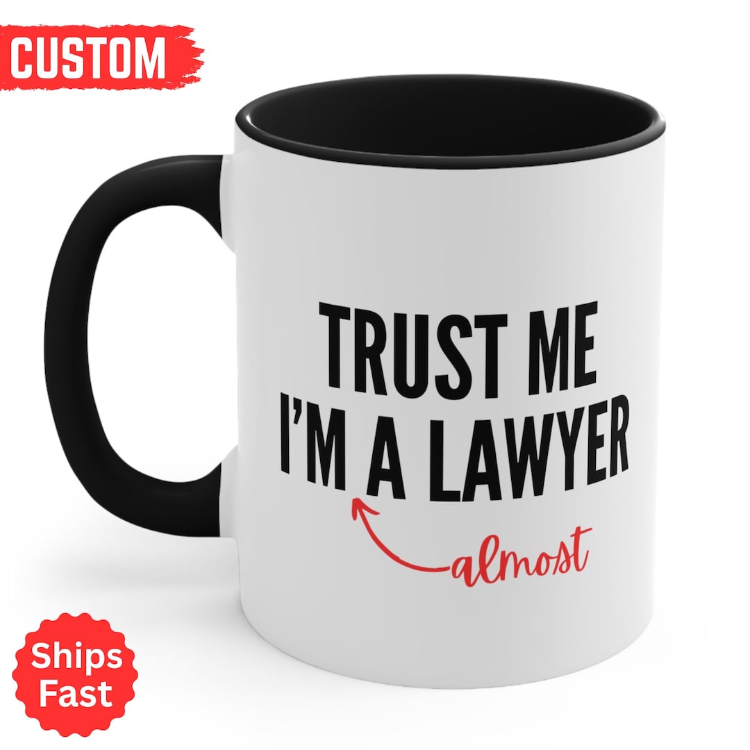 Trust Me I’m a Lawyer Mug, Funny Attorney ,best Lawyer Gift, Law School ...