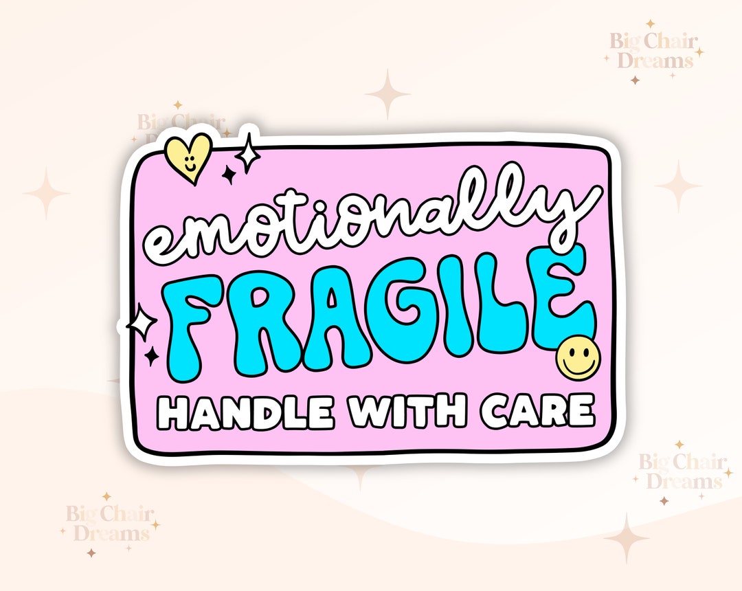 Emotionally Fragile Sticker - Emotional Support - Handle With Care ...