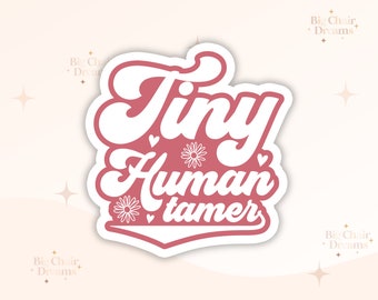 Tiny Human Tamer 4 Inch Vinyl Matte Large Sticker Dishwasher/waterproof ...