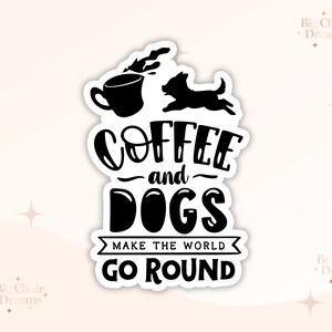 Coffee and Dogs Sticker - Coffee Lover - Dog Lover - Coffeetok - Etsy