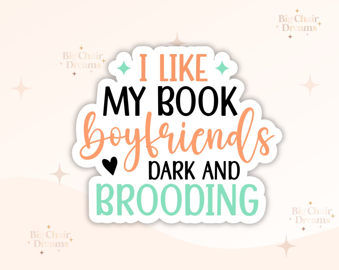 I Like My Book Boyfriends Dark and Brooding Sticker - Smut Stickers ...