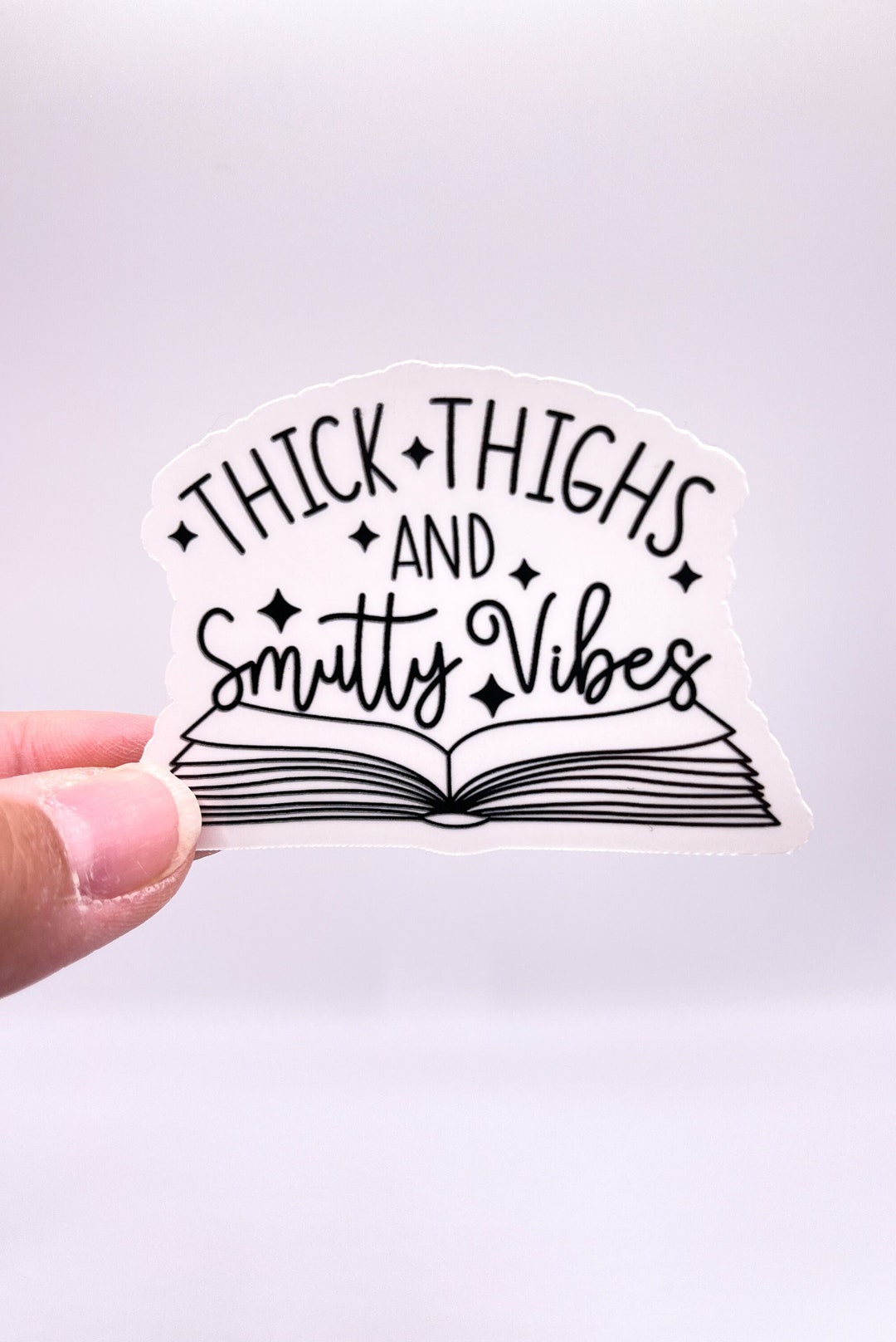 Thick Thighs and Smutty Vibes Sticker Book Lover Smut - Etsy