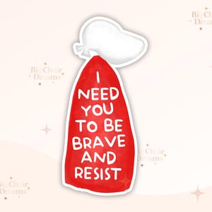 Resist and Be Brave Sticker - Stand Strong - Handmaid - Etsy
