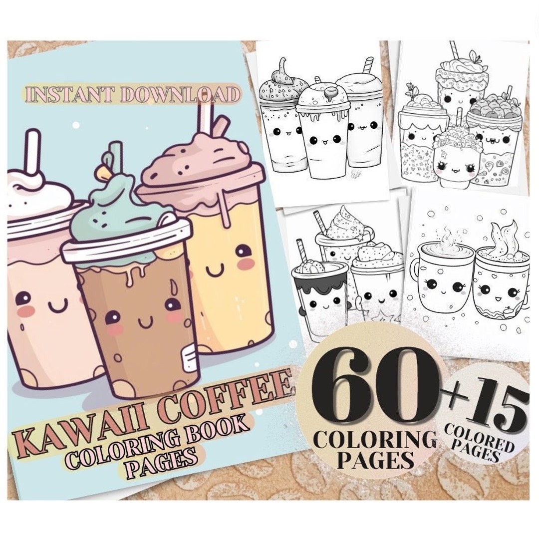 Kawaii Coffee Coloring Pages 60 Pages Cute Coloring Pages for Kids and ...