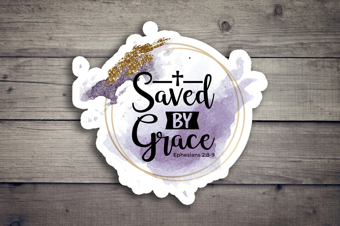 Saved by Grace Bible Verse Die-cut Stickers - Vibrant, Laminated, Long ...