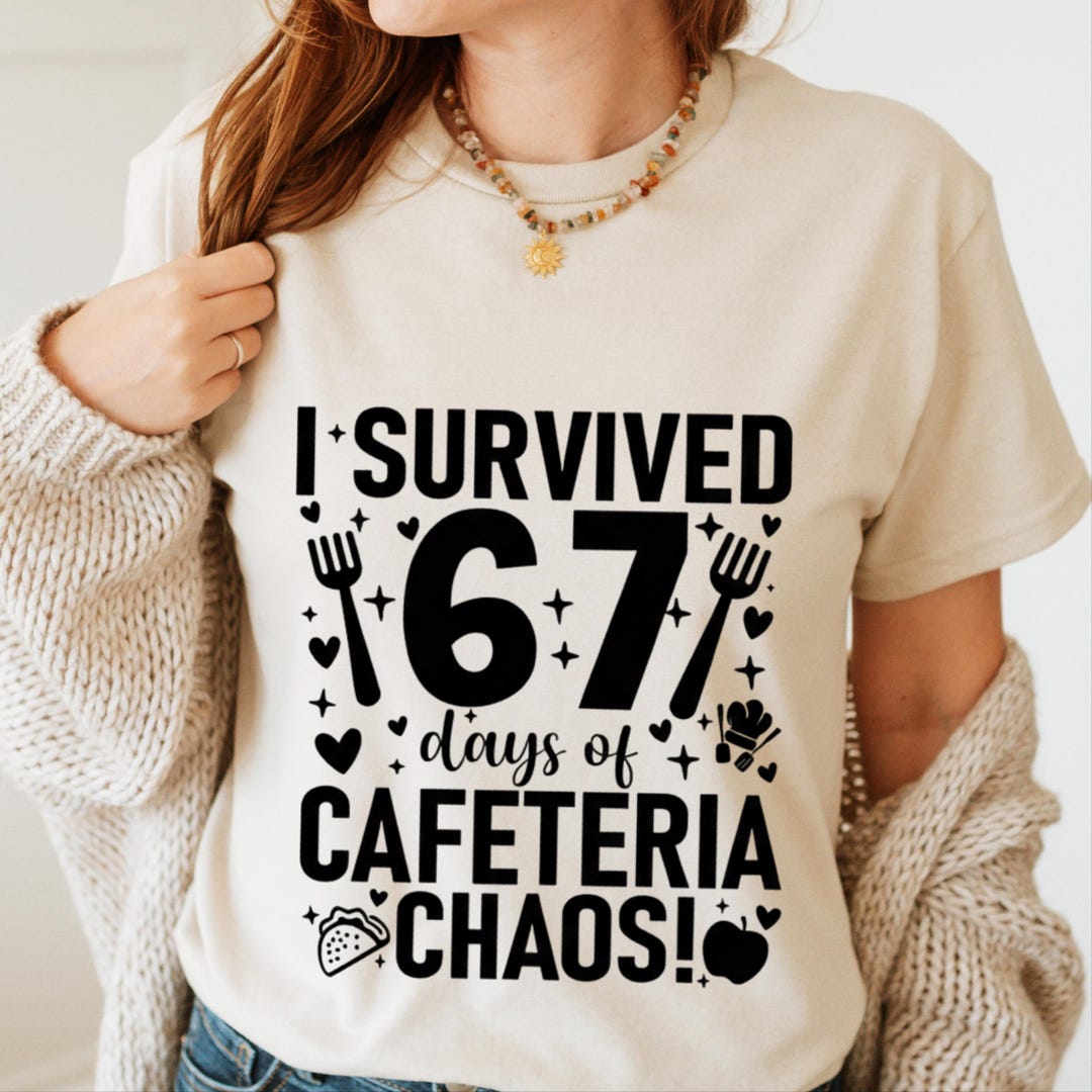 I Survived 67 Days of Cafeteria Chaos PNG | Lunch Lady Appreciation ...
