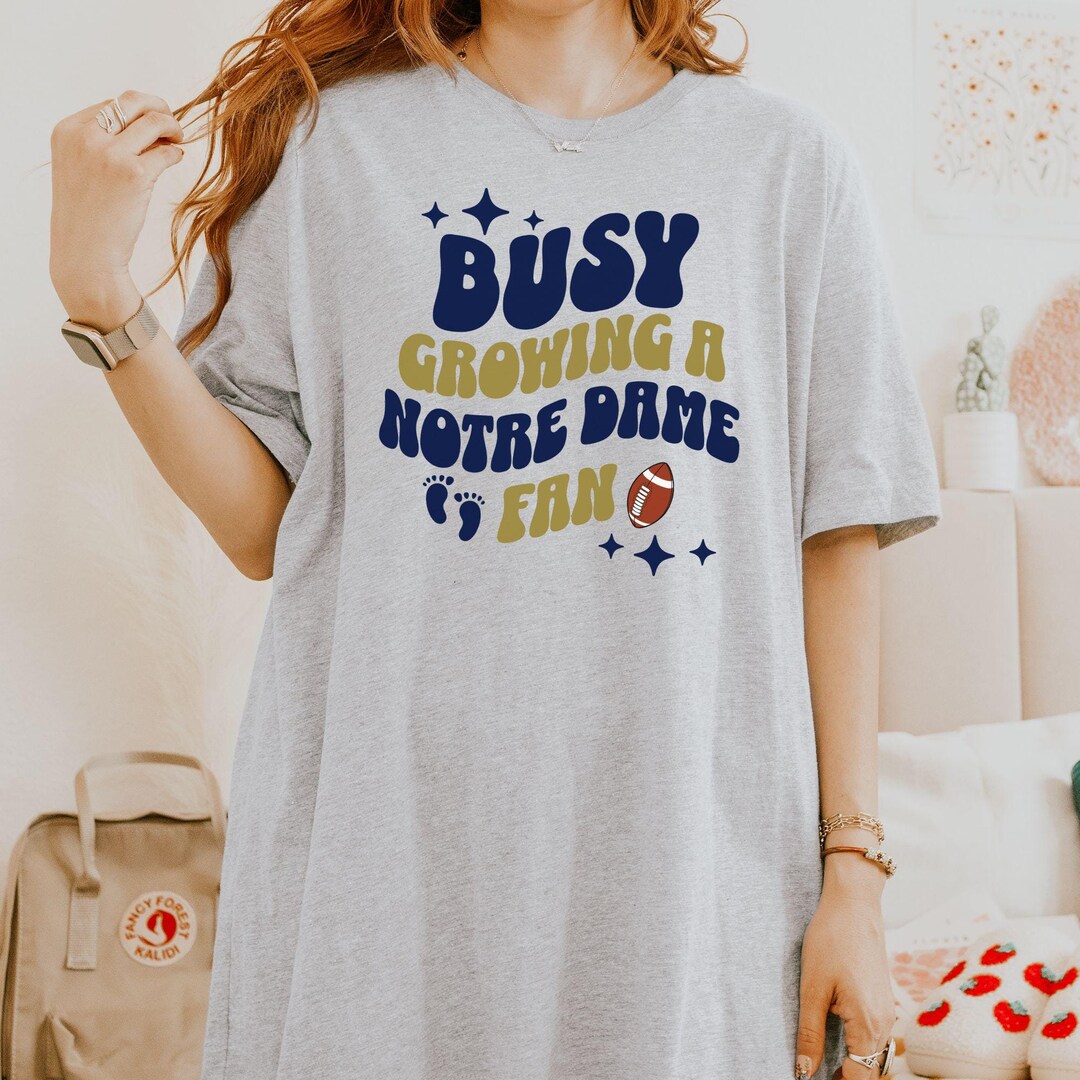 Busy Growing a Notre Dame Fan, College Football Team Maternity Shirt ...