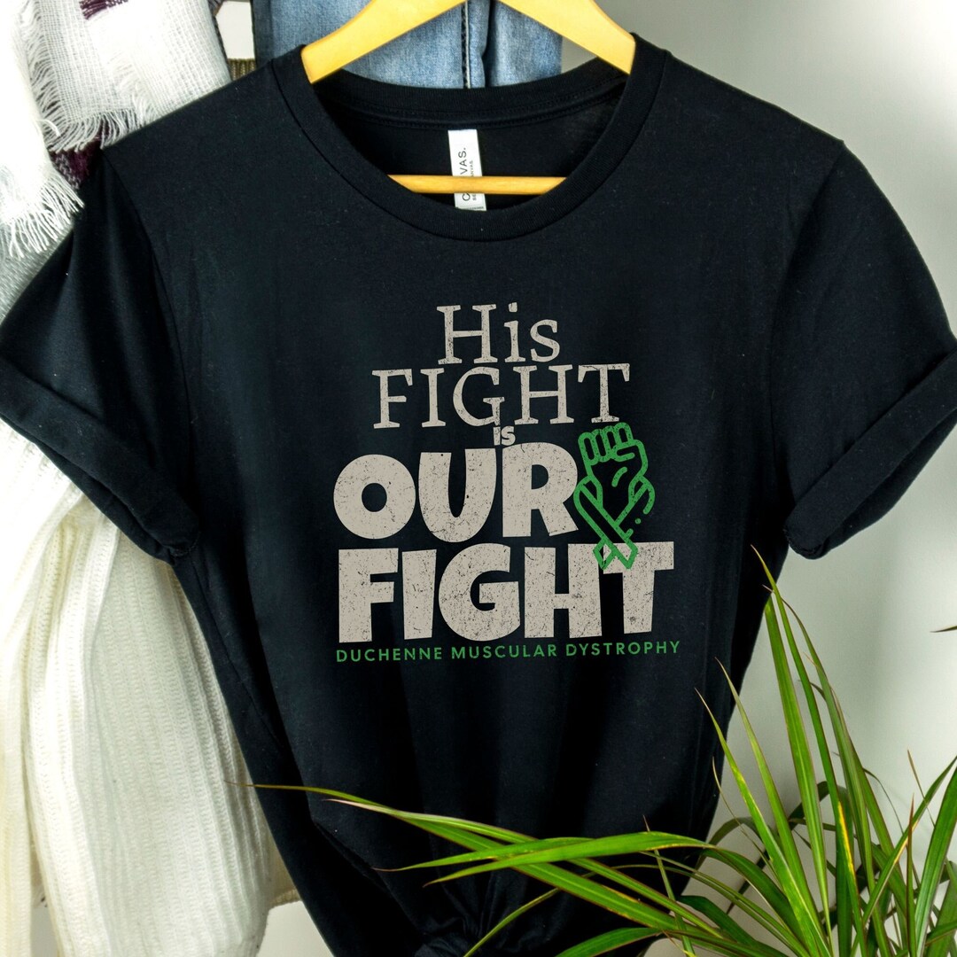 Duchenne Muscular Dystrophy Shirt, His Fight is Our Fight, Dmd Support ...