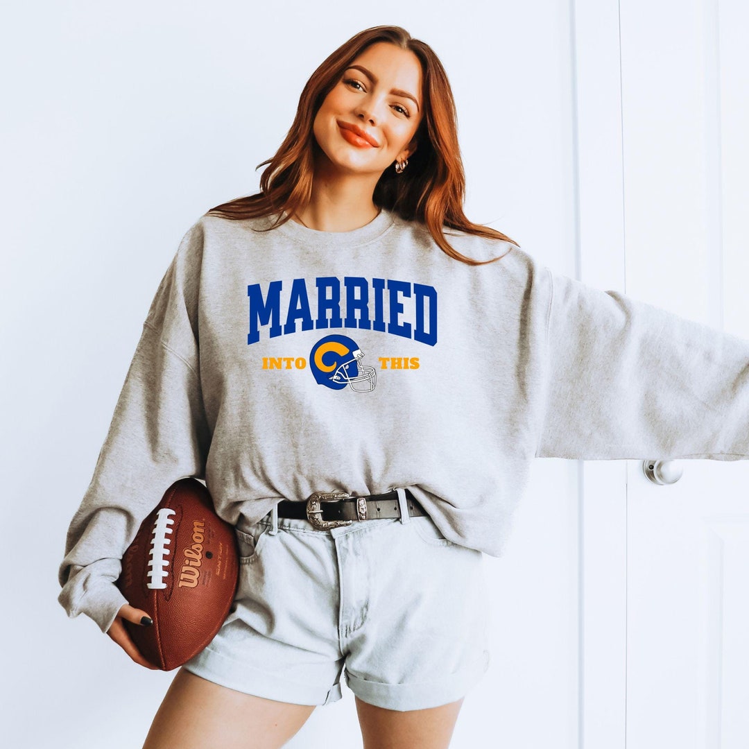 Rams Married Into This, La Football Husband Shirt, Rams Football ...