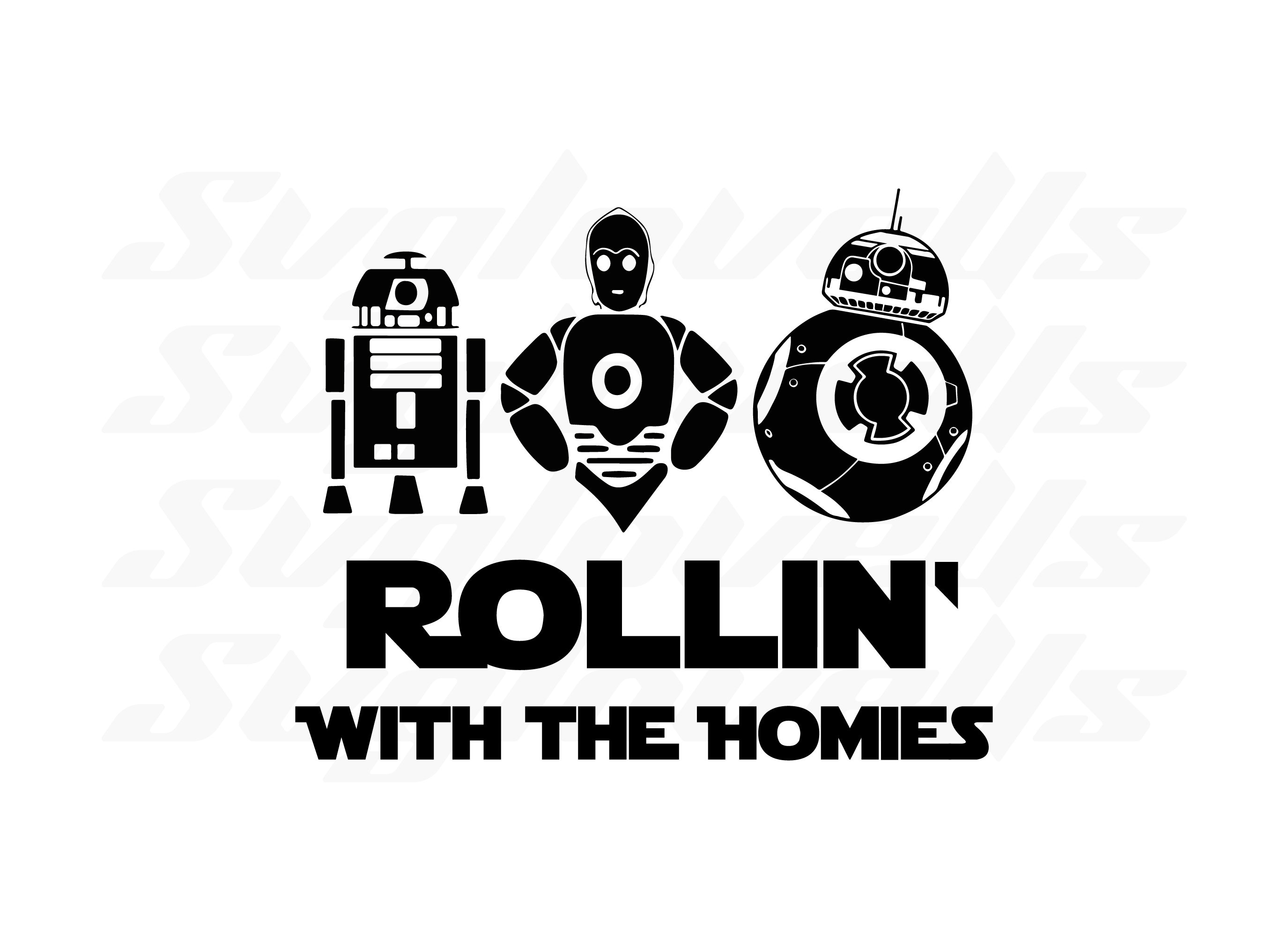 Star Wars Svg, Rollin With the Homies Svg, Eps, Png, Dxf, Jpg, R2D2 ...