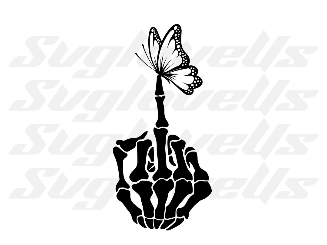 Middle Finger Skeleton With Butterfly Svg, Skull Cricut Design, Bones ...