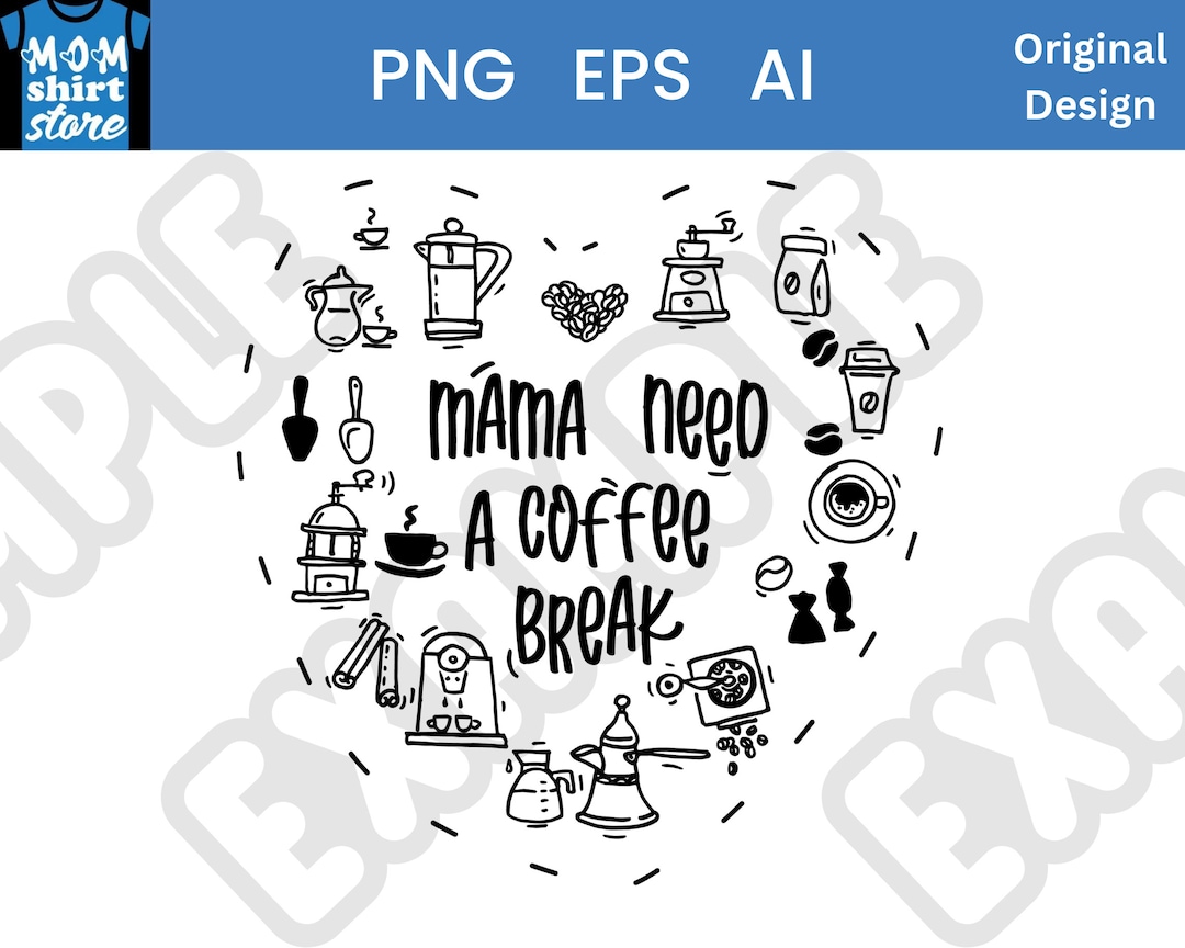 Mama Need Cute Coffee Mom Shirt Design, Coffee, Java, Mama, PNG EPS AI ...