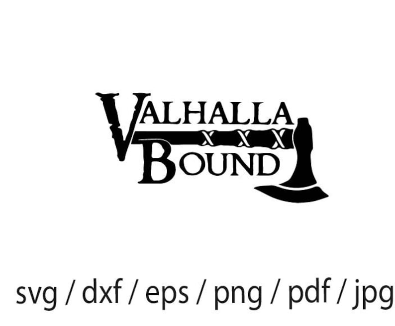 Valhalla Bound Svg, Valhalla Svg, Valhalla Odin Viking Svg, Viking Axe ...