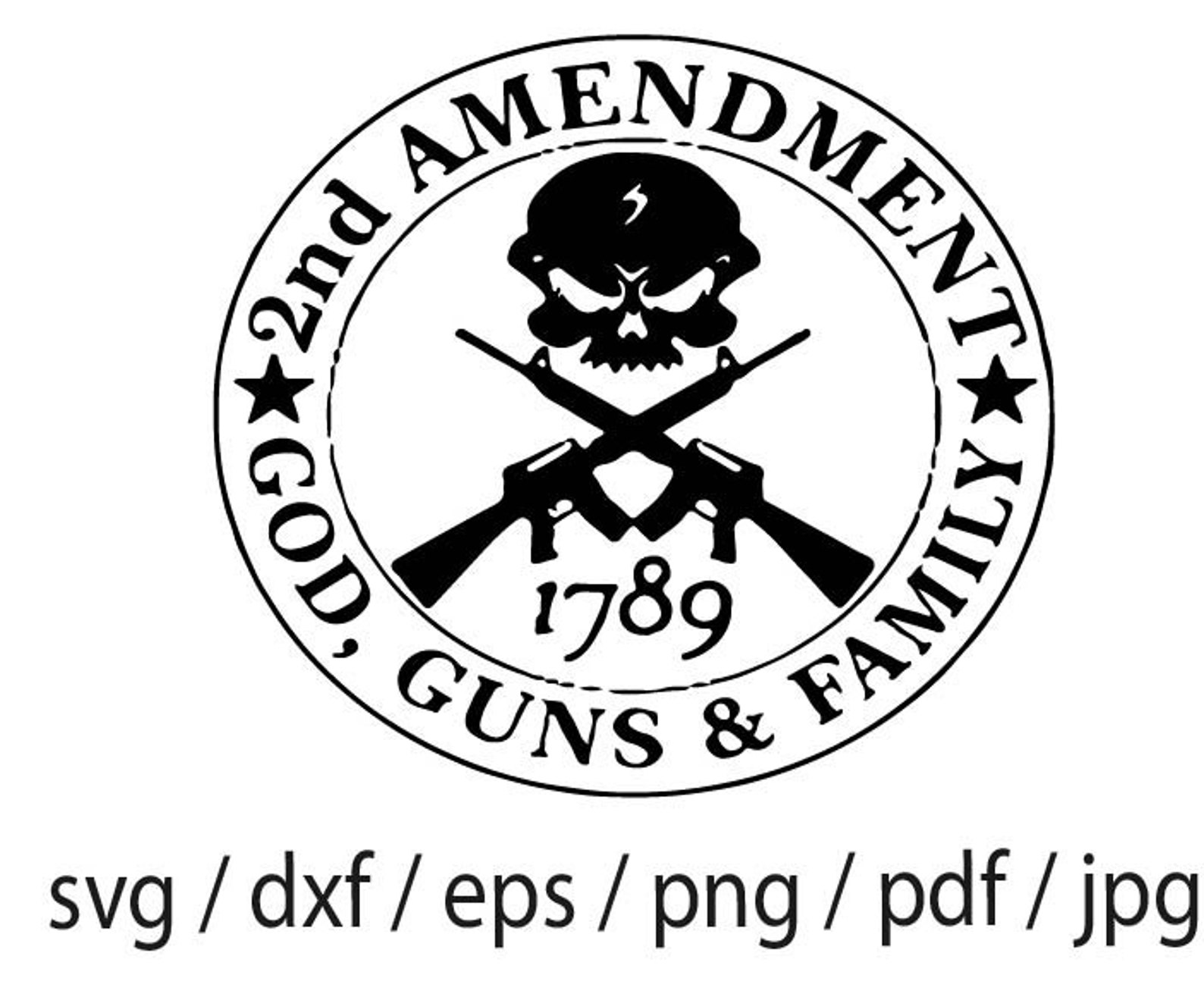 2nd Amendment, Skull God Guns Guts Family Made America Free Second Amendment SVG DXF PNG Cut ...