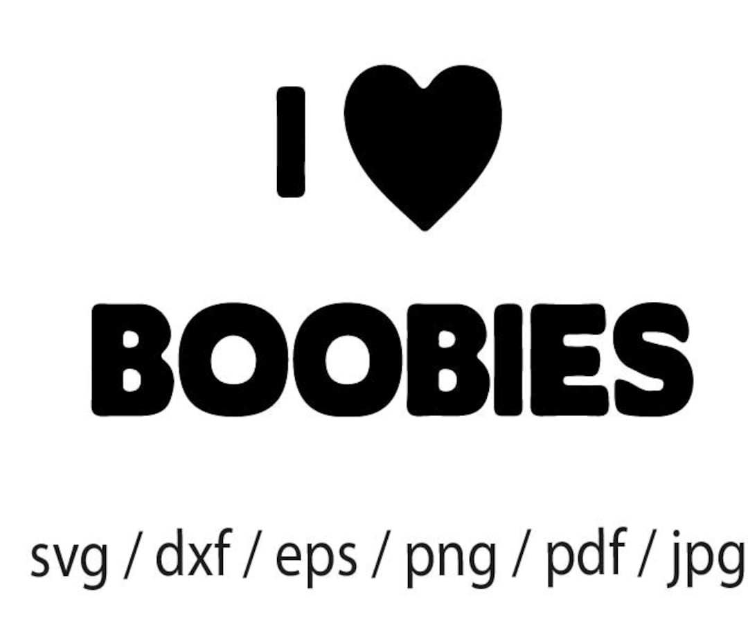 I Love Boobs Decal Svg, Boobs Svg, Tits Svg, Boobies Svg, Breasts Svg ...