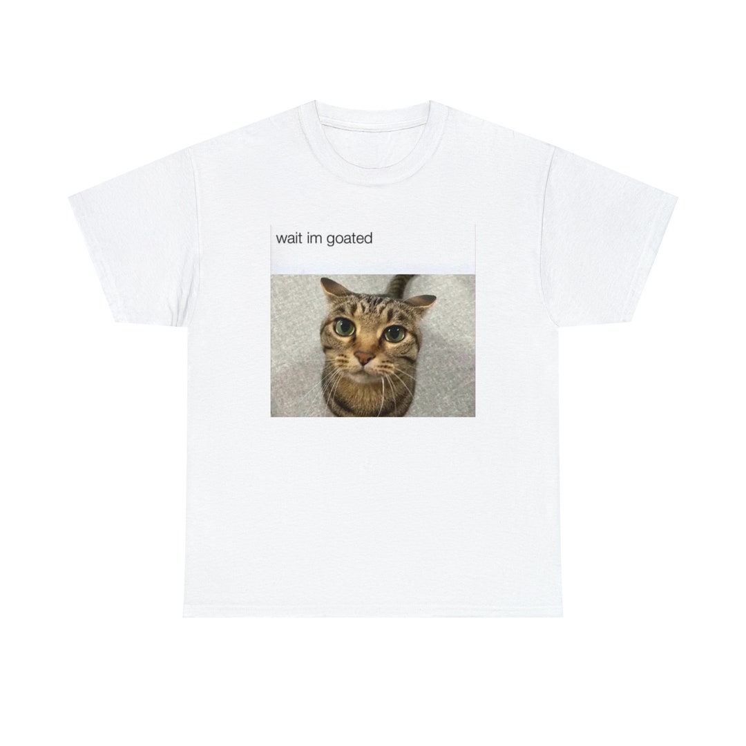 Wait I'm Goated Cat Tee - Etsy