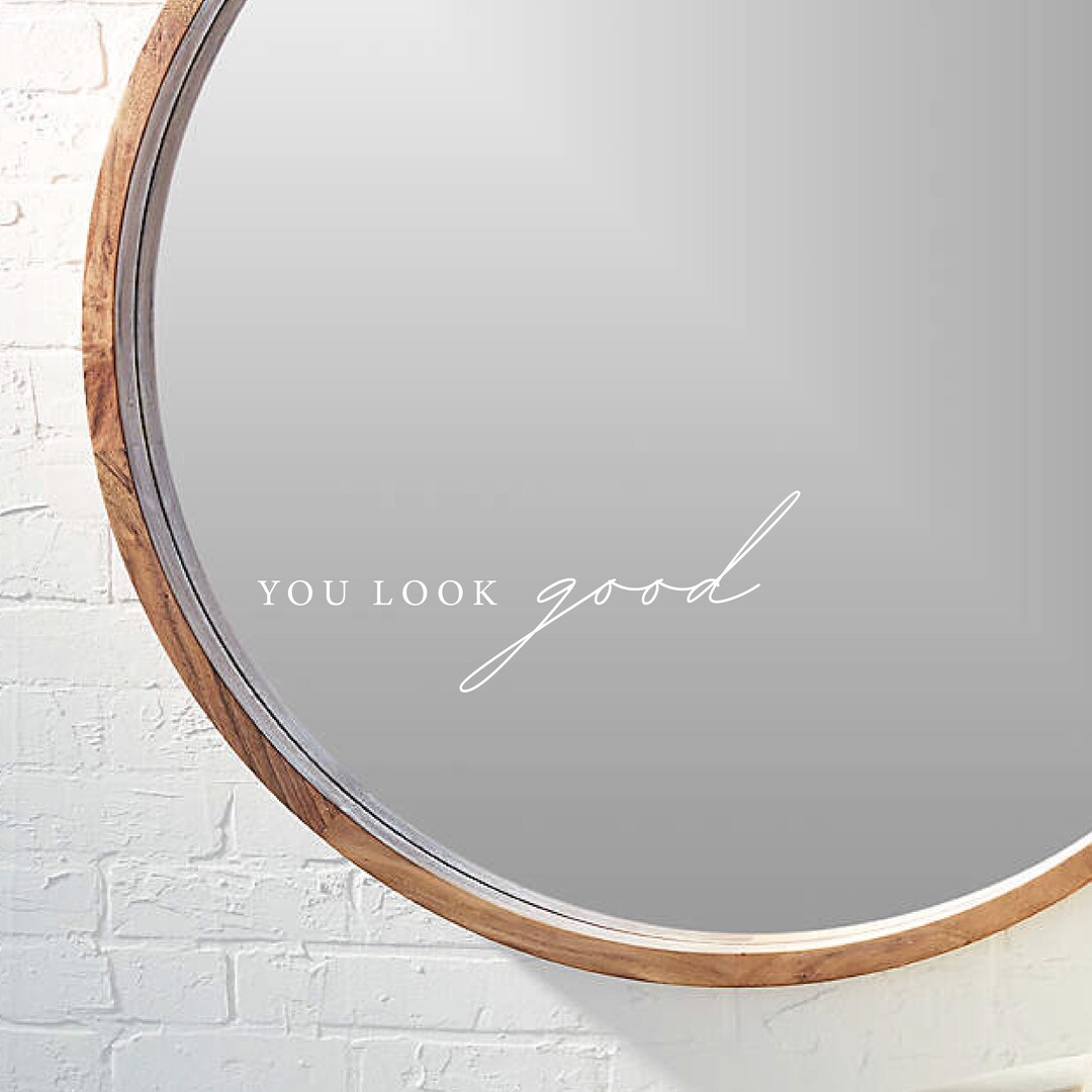 You Look Good Mirror Decal, Vinyl Decal, Mirror Decoration, Mirror ...