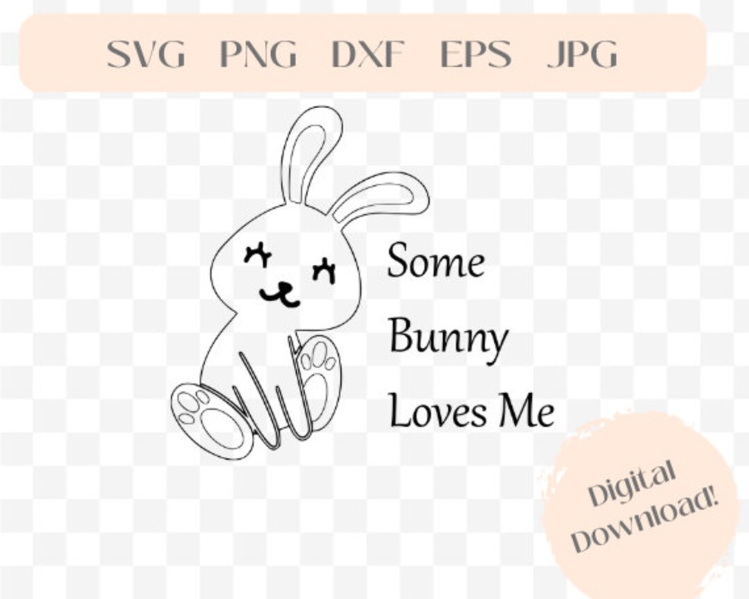 Some Bunny Loves Me - Easter Baby Design (digital Download) - Etsy