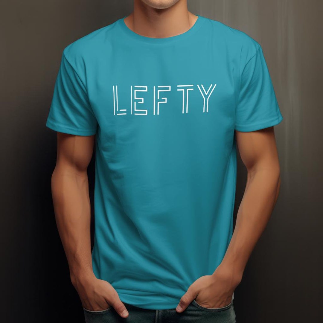 Lefty T Shirt Left Handed T Shirt Gift for Lefty Cool Graphic T Shirts ...