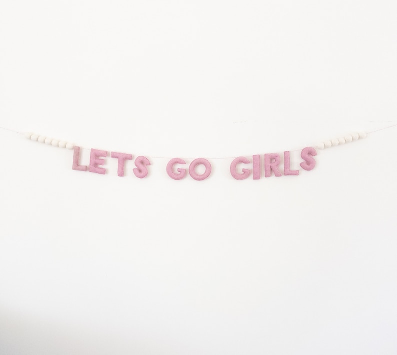 READY TO SHIP// Let's Go Girls Felt Garland, Let's Go Girls Banner ...