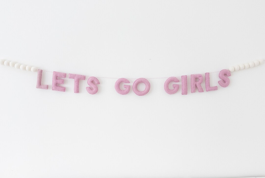 Let's Go Girls Felt Garland, Let's Go Girls Banner, Let's Go Girls ...