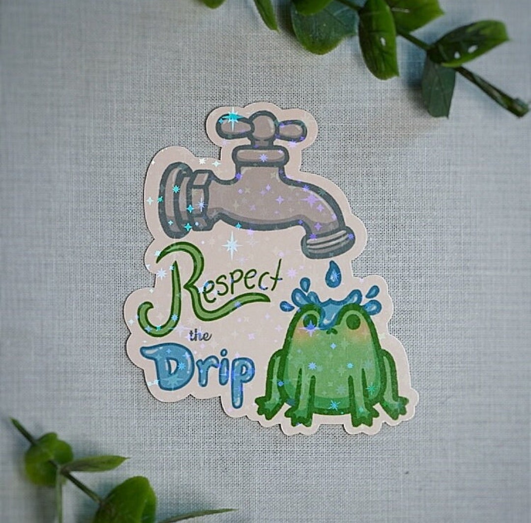 Respect the Drip Holographic Sticker - Etsy
