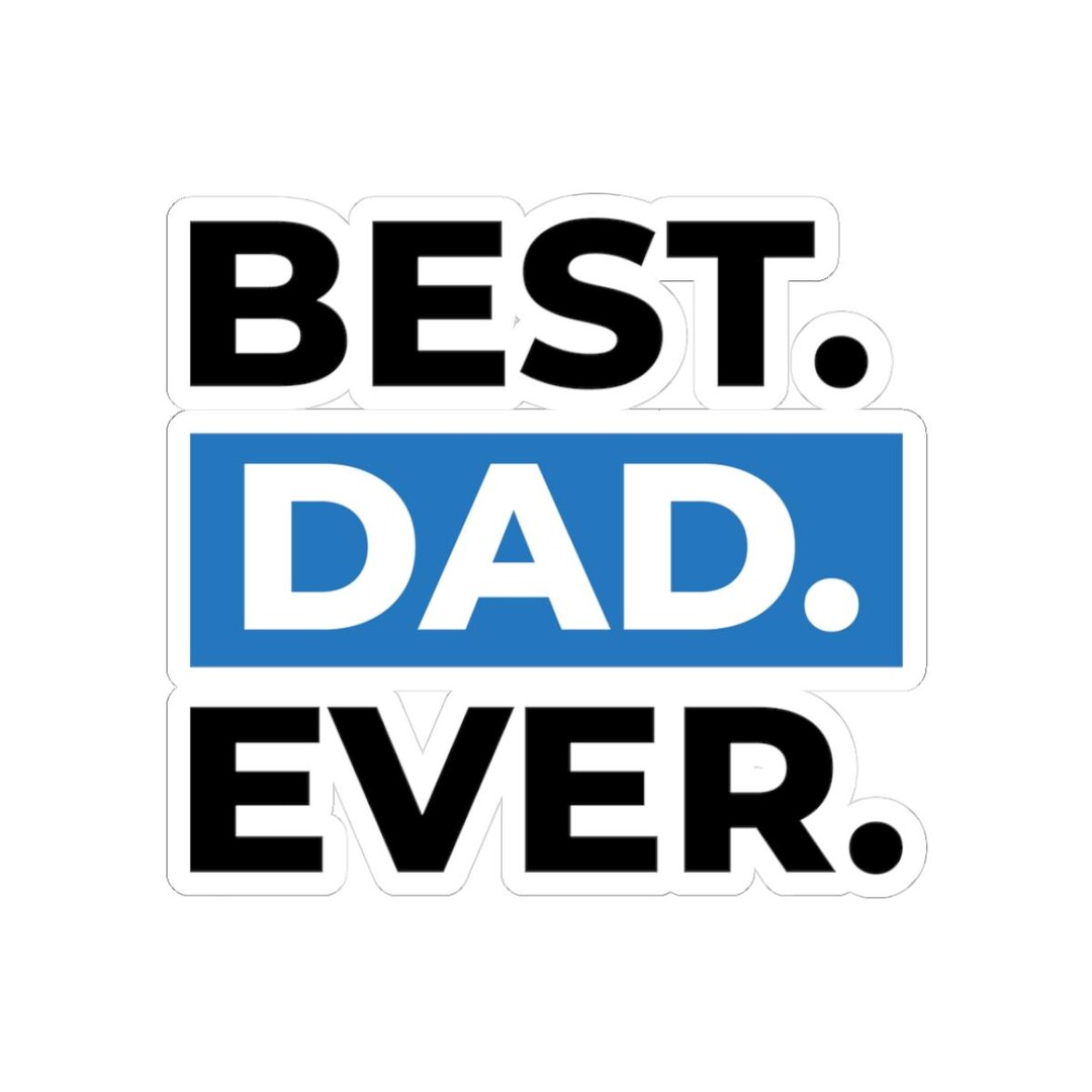 Dad Ever Vinyl Sticker – Father's Day Gift - Etsy