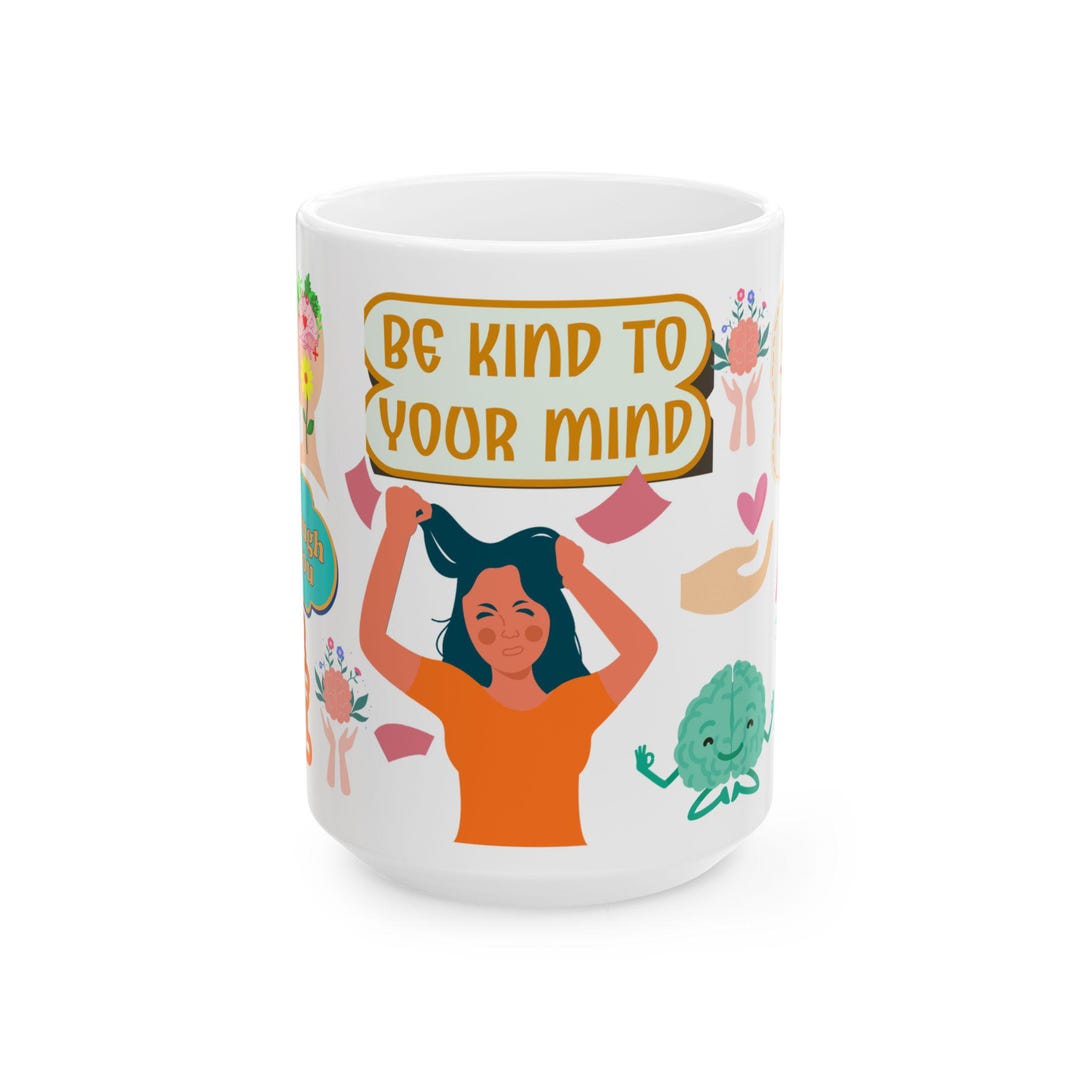 Be Kind to Your Mind Ceramic Mug - Inspirational Gift, 15oz Teacup - Etsy