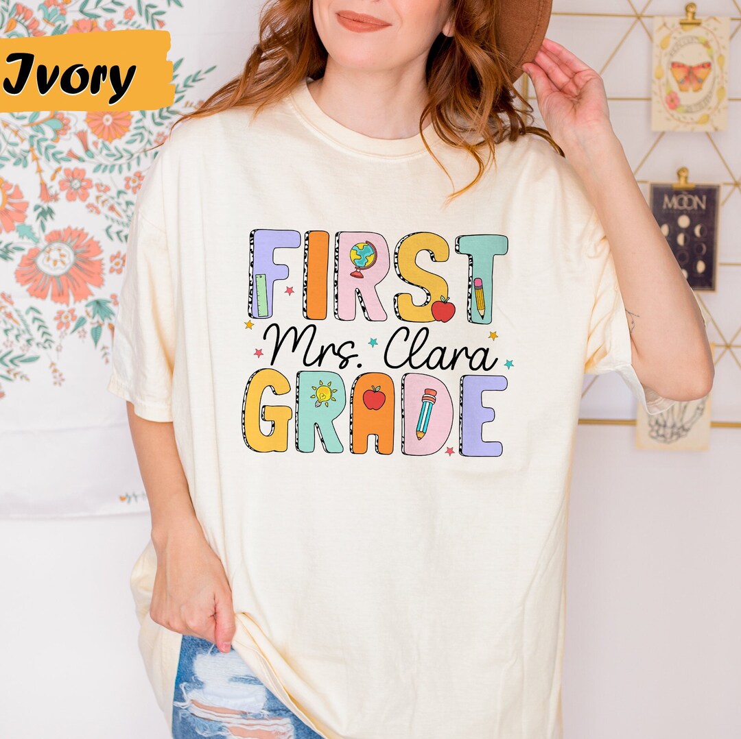 Custom First Grade Teacher Comfort Colors Shirt, First Grade Dream Team ...