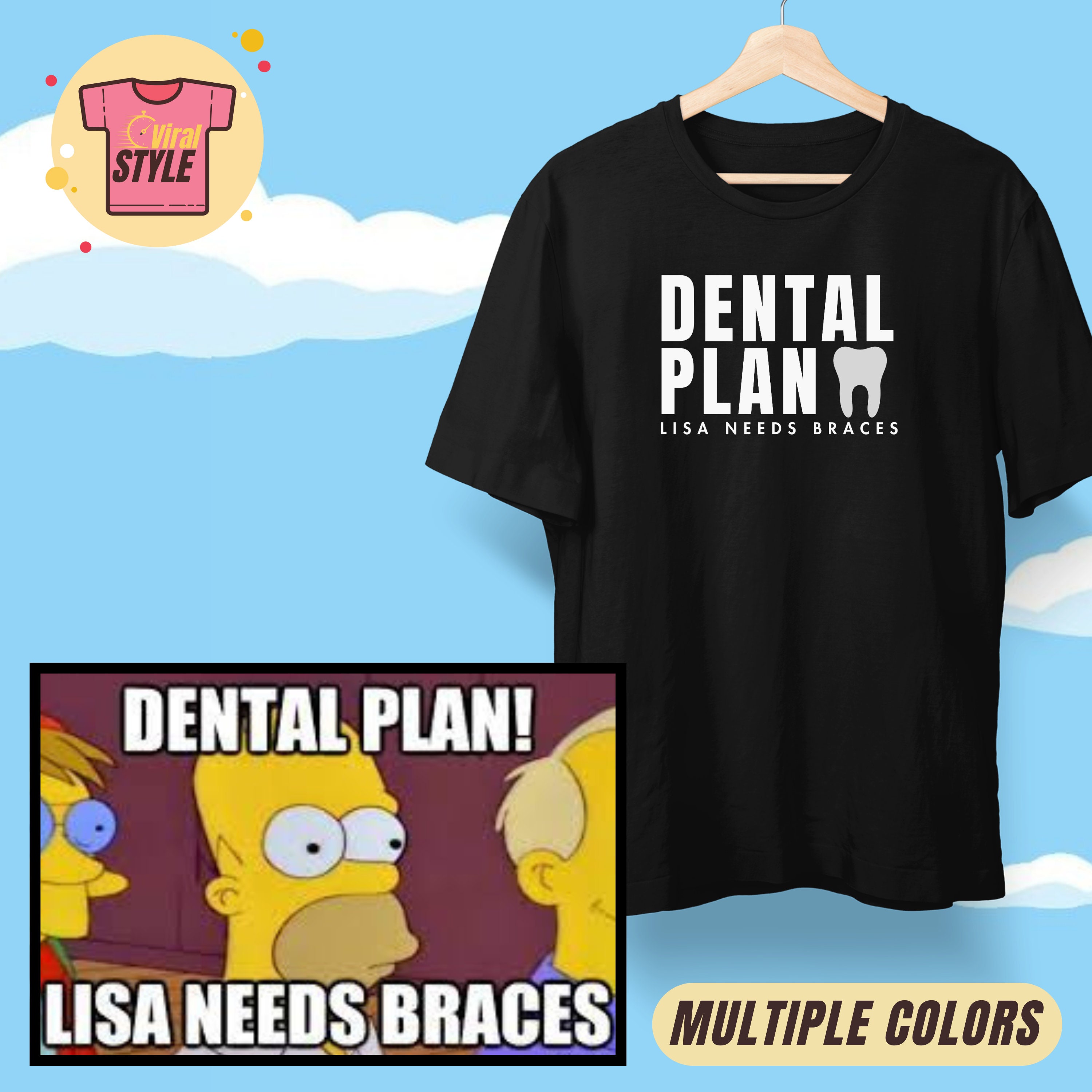 Dental Plan Lisa Needs Braces Simpsons Themed T-shirt Homer Simpson ...