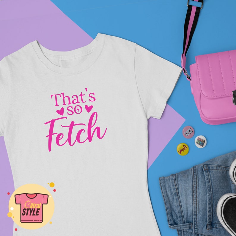 That's so Fetch Mean Girls Movie Quote T-shirt Mean Girls Quote Funny ...