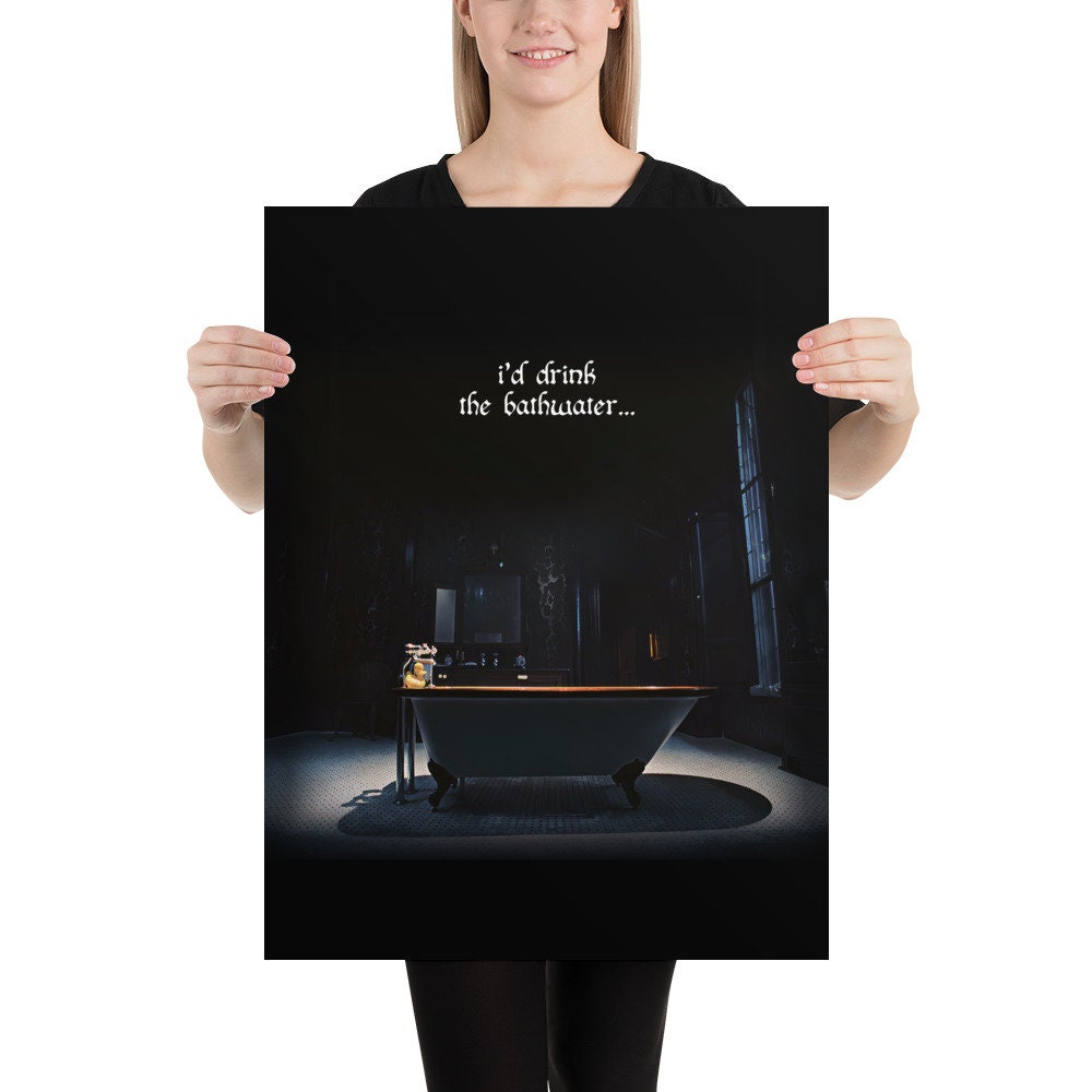 Art Print: Saltburn Inspired 'i'd Drink the Bathwater' Poster, Iconic ...