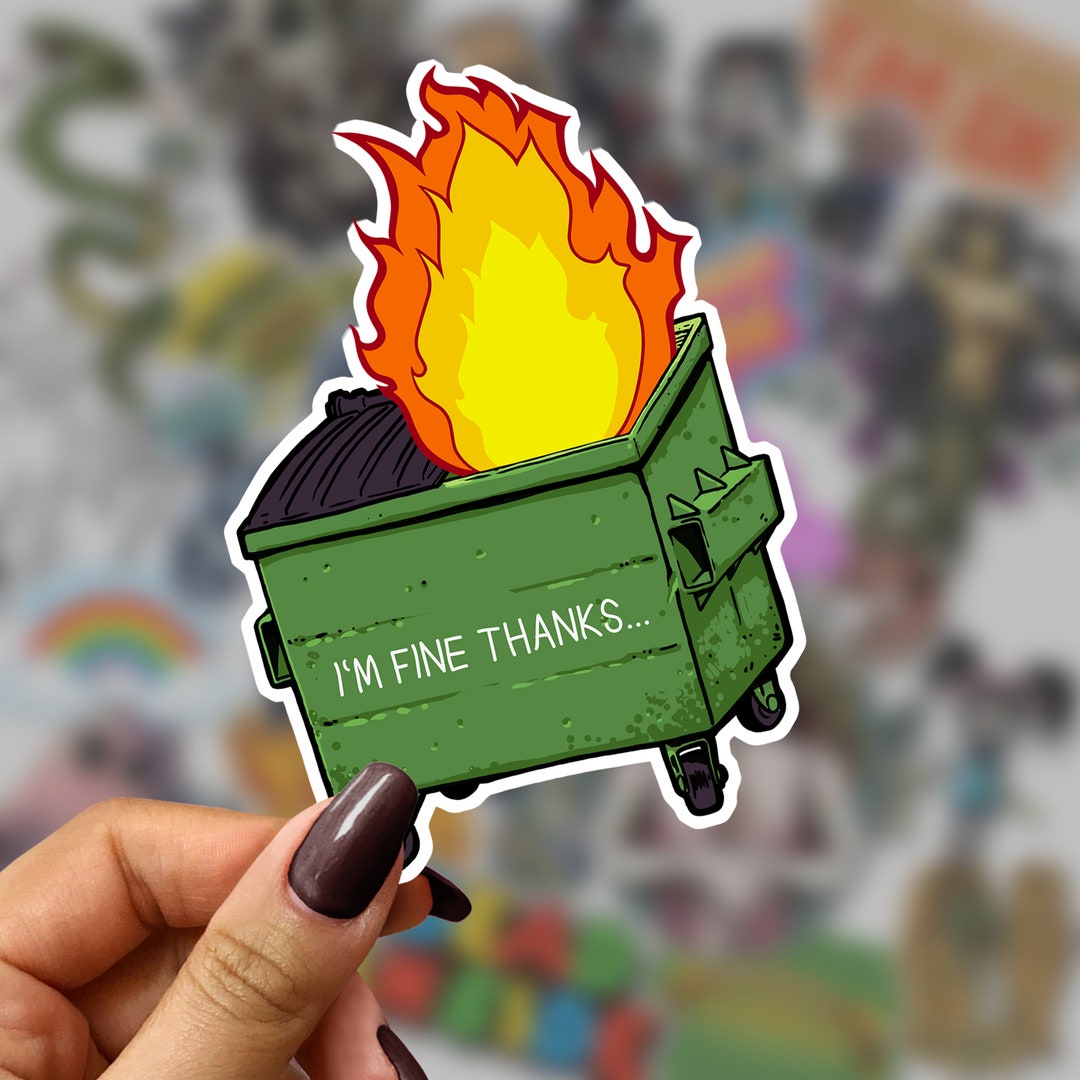 Dumpster Fire Sticker – "i'm Fine Thanks", Sarcastic Weatherproof Vinyl ...
