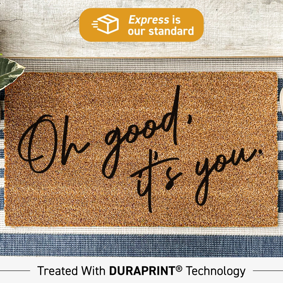 Funny Doormat, Oh Good It's You Doormat, Yay Funny Doormat, Cute ...