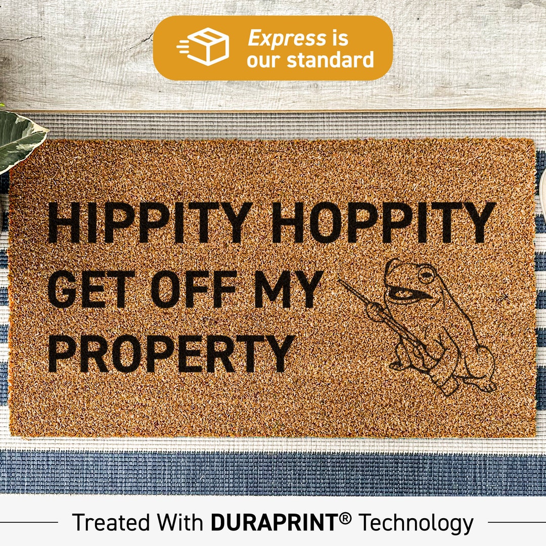 Funny Doormat, Hippity Hoppity Get off My Property, Funny Frog Quote ...