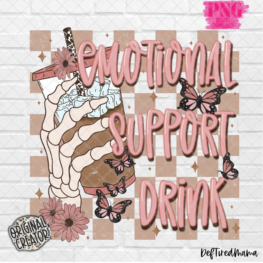 Emotional Support Drink PNG Coffee PNG Trendy Png Mental Health Png ...