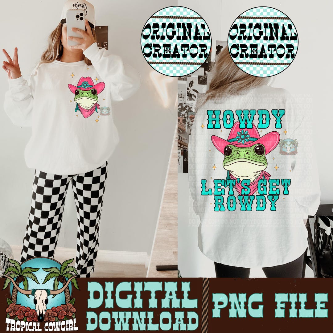 Howdy Let’s Get Rowdy PNG, Howdy PNG, Frog Png, Western Shirt Design ...