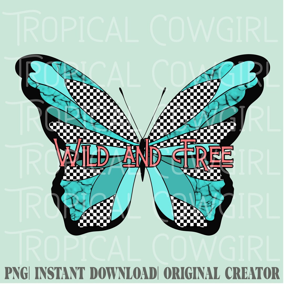 Wild and Free PNG| Butterfly Png| Punchy Pnh| Western Png| Instant ...