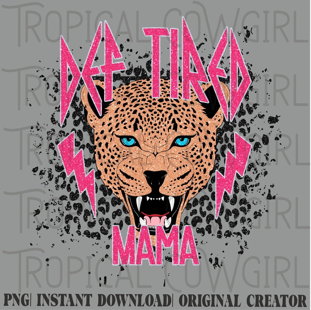 Def Tired Mama PNG, Glitter Png, Mama Png, Trendy Png, Sublimation - Etsy
