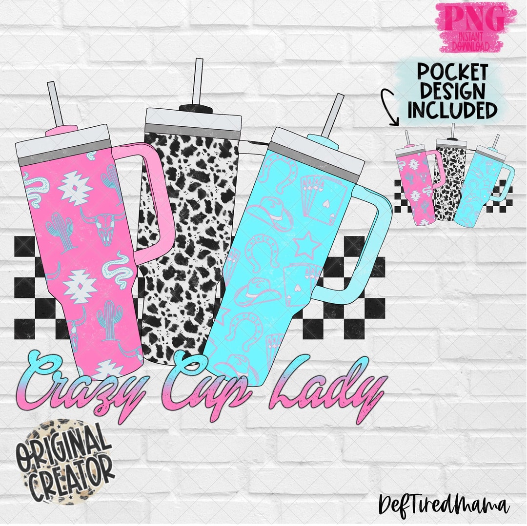 Crazy Cup Lady PNG Cup PNG Sublimation Western Cup Cow Print Instant ...
