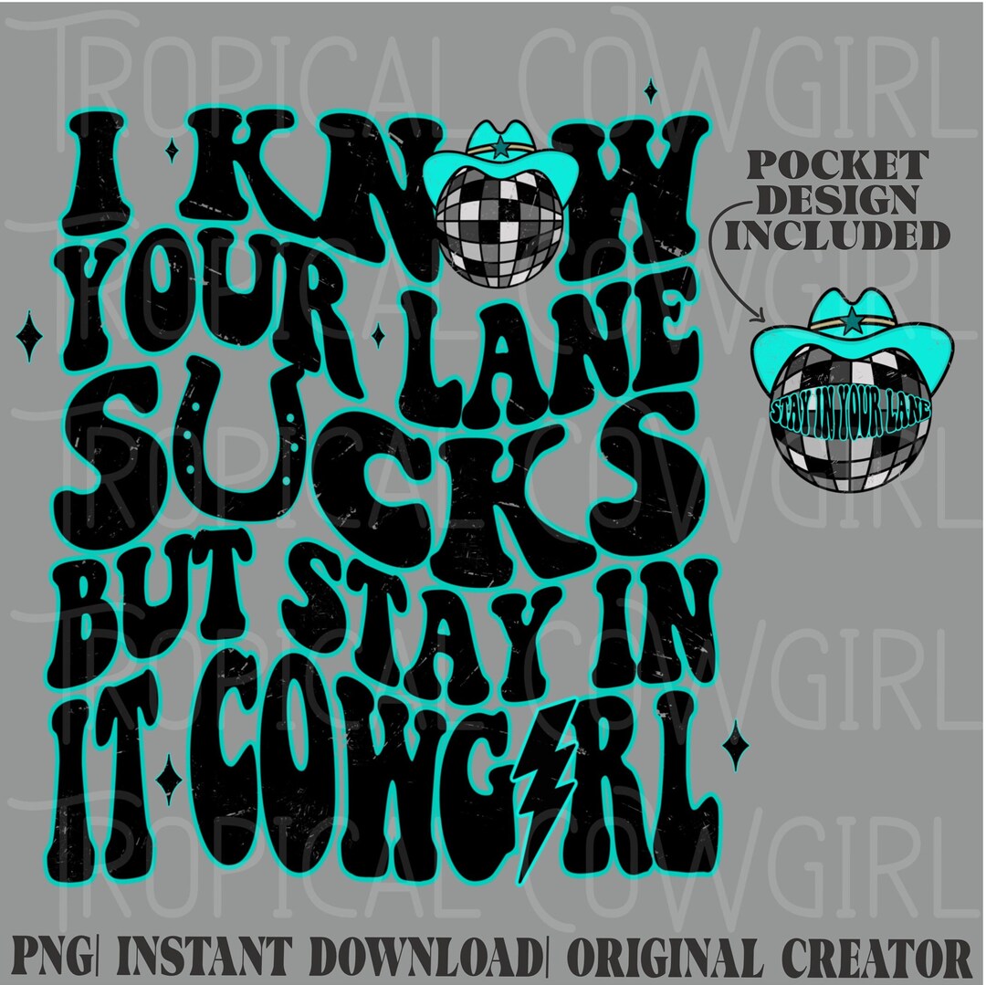 I Know Your Line Sucks PNG, Cowgirl PNG, Retro Western Png, Western Sublimation, Western Cowgirl ...