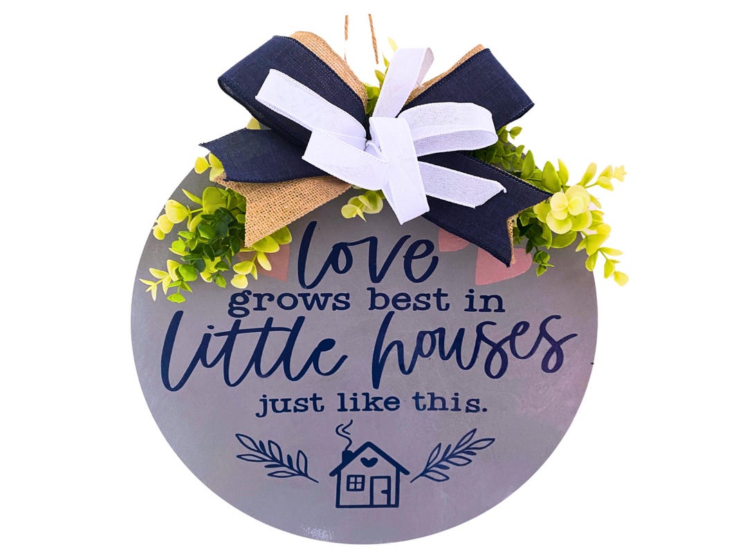 Love Grows Best in Little Houses Door Hanger, 18 Inch Wooden Sign ...