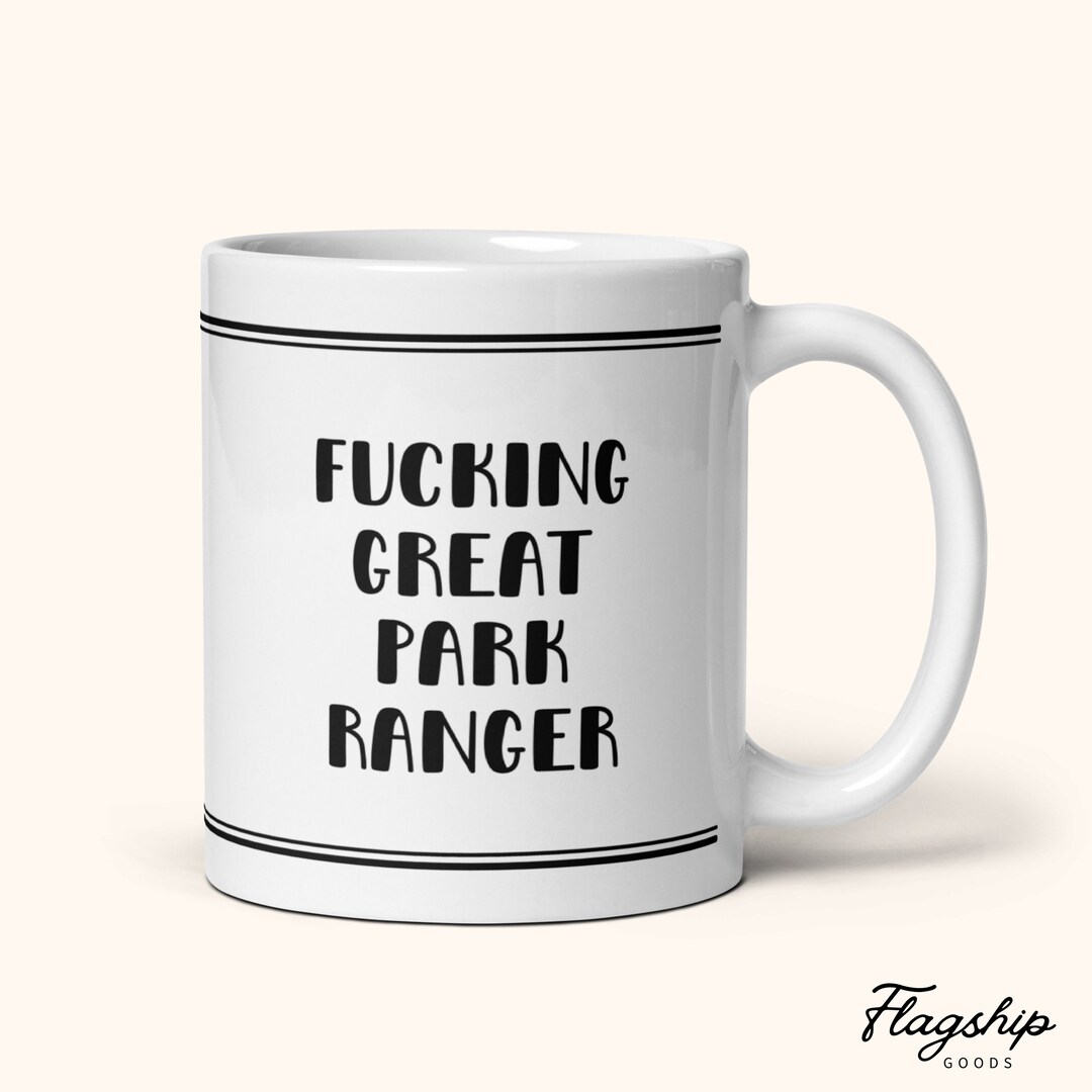 Fucking Great Park Ranger Mug Funny Park Ranger Mug Gift Park Ranger ...