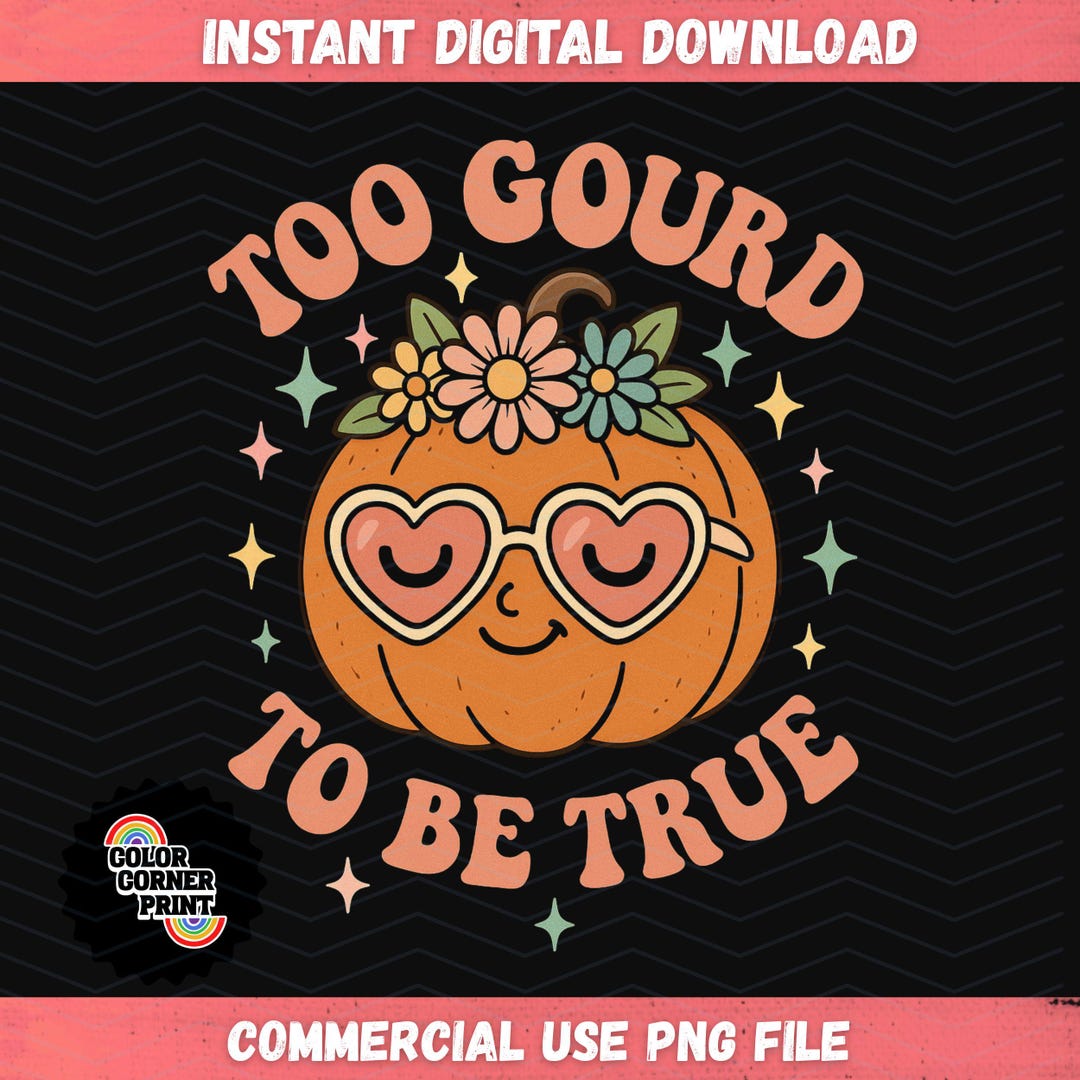 Too Gourd to Be True PNG, Cute Pumpkin Fall Shirt Design, Retro Autumn ...