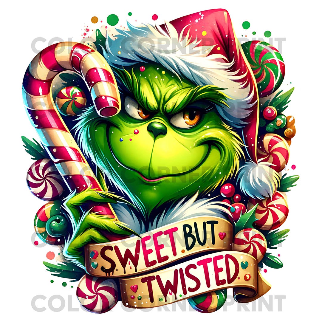 Sweet but Twisted Grinch PNG | Funny Christmas Grinch Sublimation ...