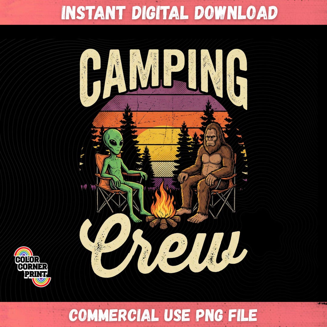Camping Crew PNG, Alien and Bigfoot Campfire Design, Funny Camping T ...